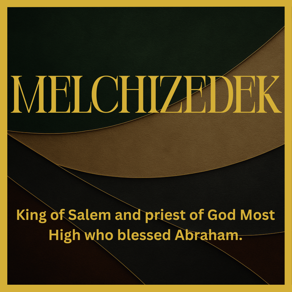 Melchizedek – Who's Who In The Bible